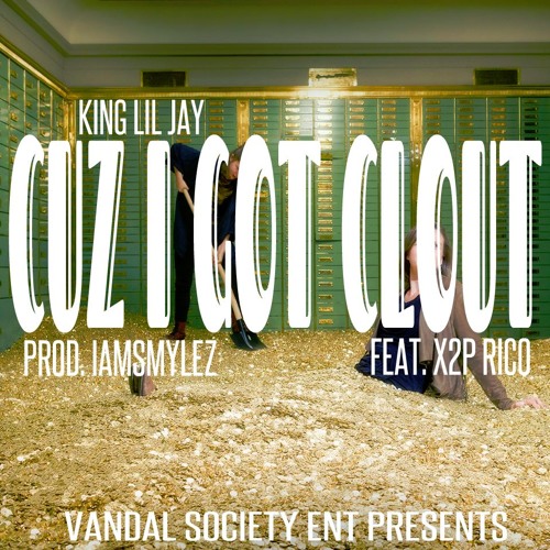 Stream King LiL Jay #00 X x2P Rico - "Cuz I Got Clout" | Prod ...