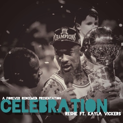 Stream Celebration Ft. Kayla Vickers (Prod. By JMG) by Reshe | Listen ...