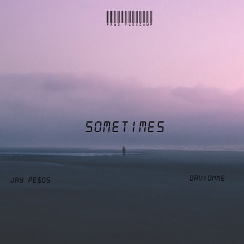 Stream Ft. Davionne - Sometimes [Prod.Jay Pe$os] by Jay Pe$os | Listen ...