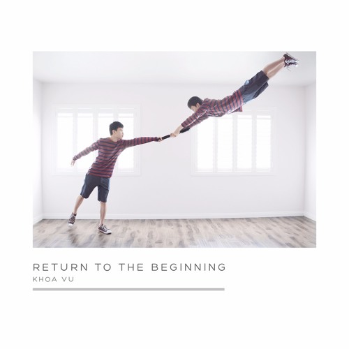Stream Return to the Beginning (Original) by Khoa Vũ | Listen online ...