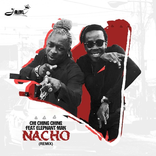 Stream Chi Ching Ching x ELEPHANT MAN - NACHO (REMIX) #Dancehall 2016 ...