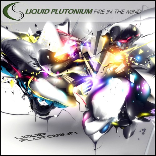 Stream Liquid Plutonium - Fire In The Mind by Sonorous Archives ...