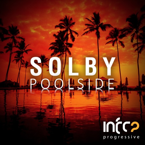 Stream SOLBY - Poolside [InfraProgressive] OUT NOW! by Infrasonicrec ...
