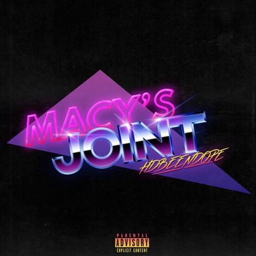 Stream Macy's Joint (Prod. Singularis) by HDBeenDope | Listen online ... Stream Macy's Joint (Prod. Singularis) by HDBeenDope | Listen online ...