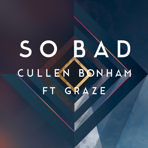 Stream Cullen Bonham Ft. Graze - So Bad (Prod. DWEST & Woozy Collins ...