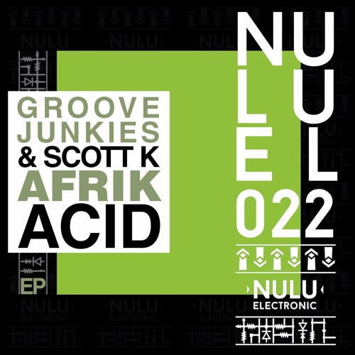 Stream Groove Junkies & Scott K ­"AfrikAcid" (Snippet Medley) ...coming ...