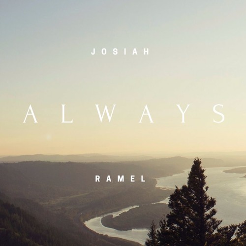 Stream Always (FREE DL) by Josiah Ramel | Listen online for free on ...