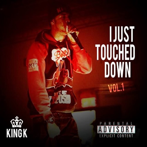 Stream King K LV | Listen to I Just Touched Down playlist online for ... Stream King K LV | Listen to I Just Touched Down playlist online for ...