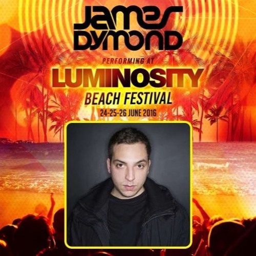 Stream James Dymond - Live @ Luminosity Beach Festival 2016 [26.06.16 ...