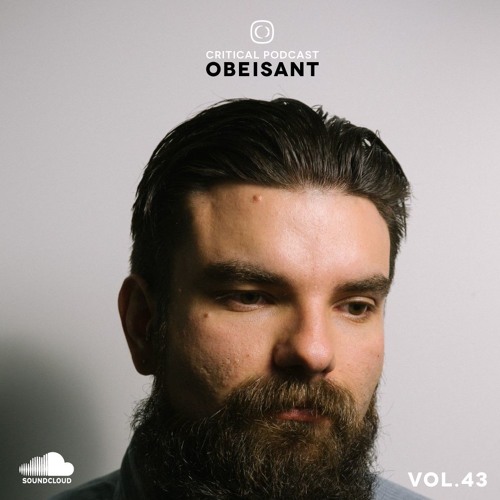 Stream Critical Podcast Vol.43 - Hosted By Obeisant by Critical Music ...