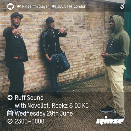 Stream Rinse FM Podcast - Ruff Sound w/ Novelist, Reekz + DJ KC - 29th ...