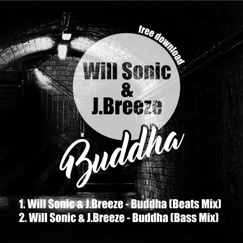 Stream J.BREEZE | Listen to Will Sonic & J.Breeze - Buddha (Free ...