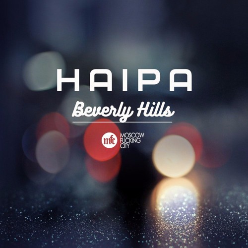 Stream Haipa - Beverly Hills (Original Mix) Free Download > Buy by ...