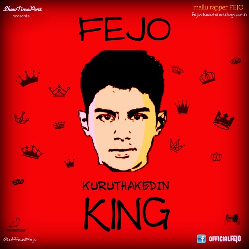Stream Fejo - Kuruthakedin King (Malayalam Rap) കുരുത്തക്കേടിന്‍ കിംഗ് ...