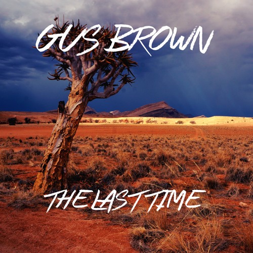 Stream - 01 - Gus Brown - The Last Time 1 by Gus Brown The Band ...