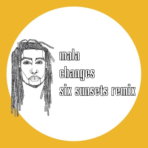 Stream Mala - Changes (Six Sunsets Bootleg) [CLIP] by Six Sunsets ...