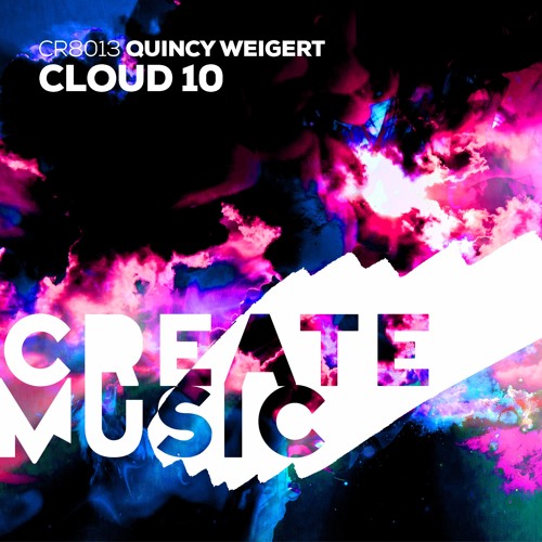 Stream Quincy Weigert - Cloud 10 [Clip] by Create Music | Listen online for free on SoundCloud