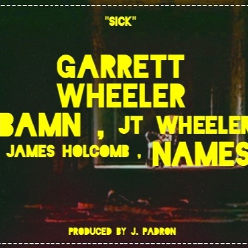 Stream Garrett Wheeler - SICK - Prod. J. Padron by GARRETT WHEELER ...