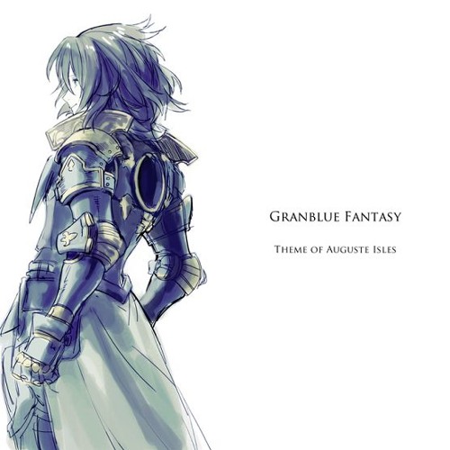 Theme of Auguste Isles (from Granblue Fantasy) by ohana | Free ...