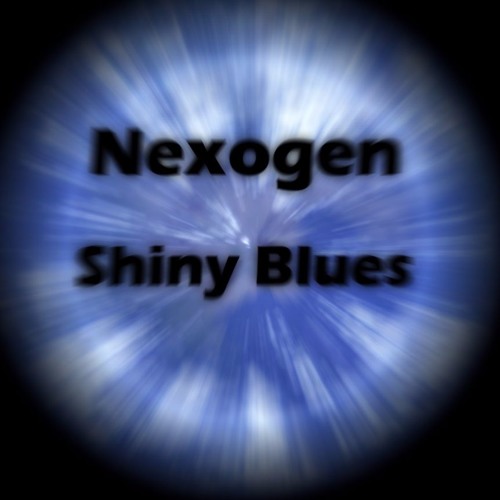 Stream Shiny Blues by Nexogen | Listen online for free on SoundCloud