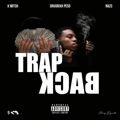 Stream K.Mitch - TRAP BACK ft Drugrixh peso x nazs by KiaraMitch11 ...