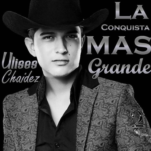 Stream Ulices Chaidez - la conquista mas grande 2016 by El Compa ...