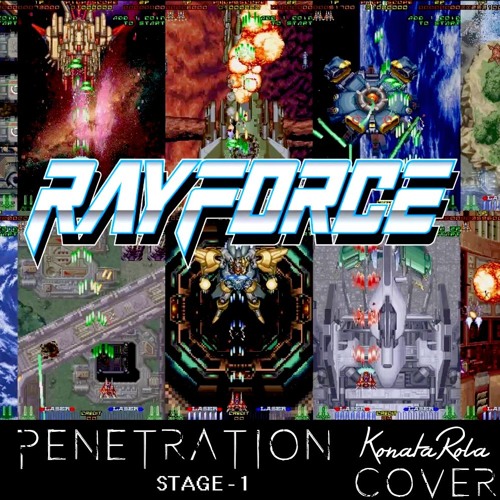 Stream Rayforce - Stage 1 ~ Penetration - KonataRola Cover - Fixed - by ...