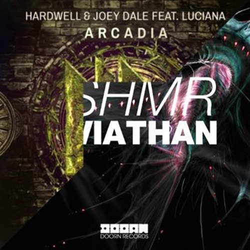 Stream Hardwell & Joey Dale Ft Luciana Vs KSHMR - Liviathan Arcadia ...