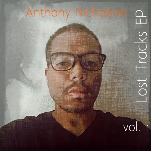 Stream Lost Tracks EP vol 1 by anthony nicholson | Listen online for ...