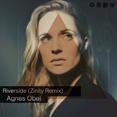 Stream Agnes Obel - Riverside (Zinity Remix) by Zinitymusic (Remixes ...