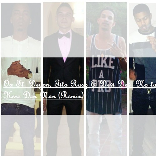 Stream Ox Ft.Deyon,Tito Rasz & Devi Dev -Nota Kere Den Nan (Remix ...