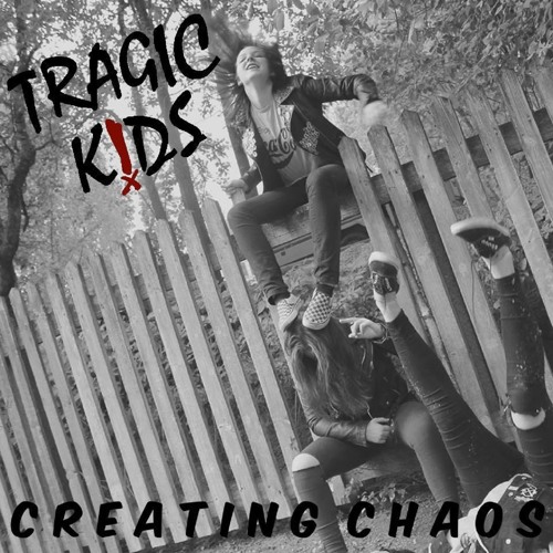 Stream Creating Chaos by Tragic Kids | Listen online for free on SoundCloud