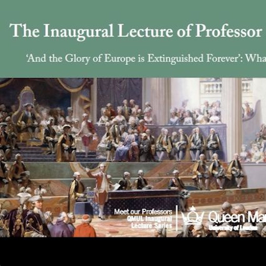 Stream episode Professor Richard Bourke - Inaugural Lecture by QMUL ...