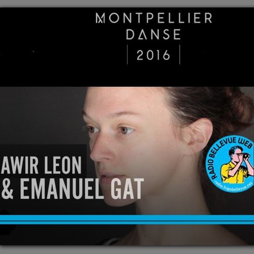 Stream MONTPELLIER DANSE #36 - AWIR LEON & EMANUEL GAT - Sunny, Par ...