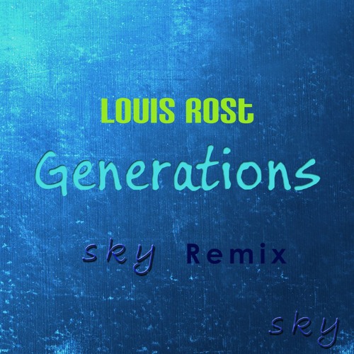 Stream Louis Rost - Generations (ft. Vexillarius) (sky Remix) [Free ...