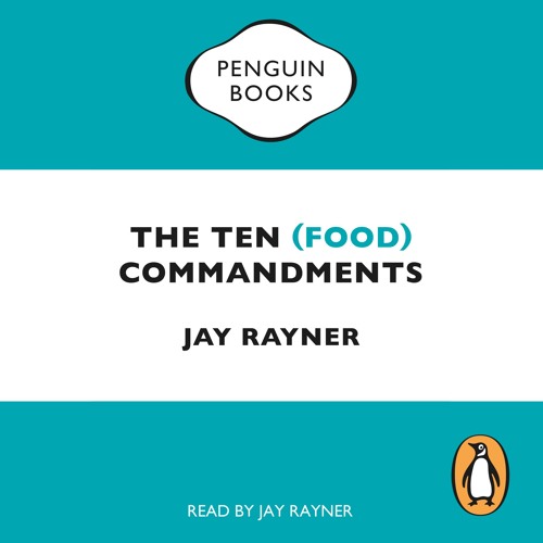 Stream The Ten (Food) Commandments written and read by Jay Rayner ...