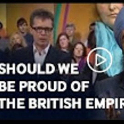 Stream Should We Be Proud Of The British Empire - BBC The Big Question ...