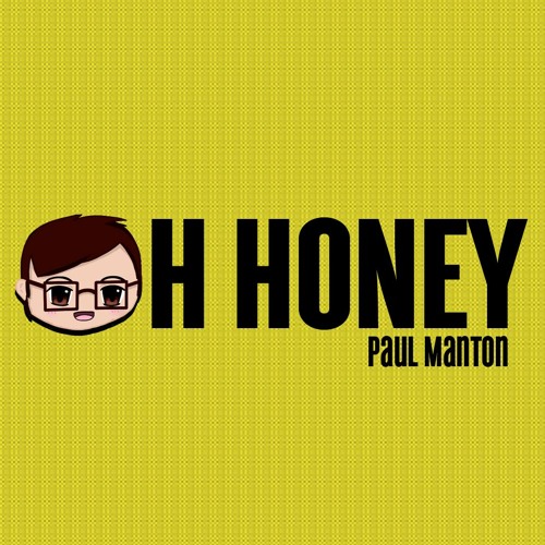 Stream Oh Honey by Paul Manton | Listen online for free on SoundCloud