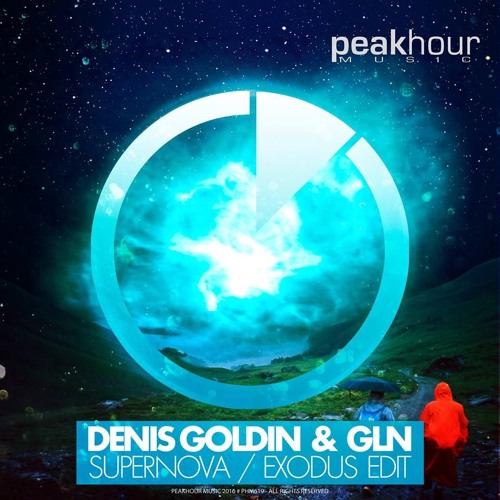 Stream Denis Goldin & GLN - Supernova (Exodus Edit)OUT NOW! Supported ...