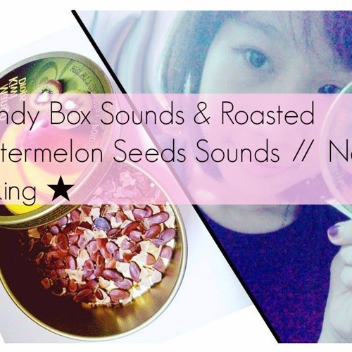 Stream episode 【ASMR 】Candy Box Sounds & Roasted Watermelon Seeds ...