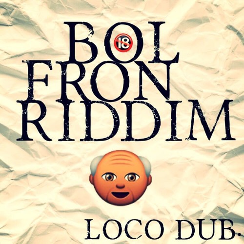 Stream Loco Wolideh 2 | Bol Fron Riddim | Dubplate | by Spvrks | Listen ...