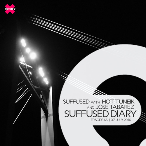 Stream FRISKY | Suffused Diary 066 - Jose Tabarez by Suffused Music ...