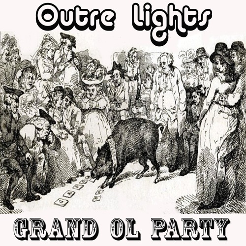 Stream Grand OL Party (Original Mix) by Outre Lights | Listen online ...
