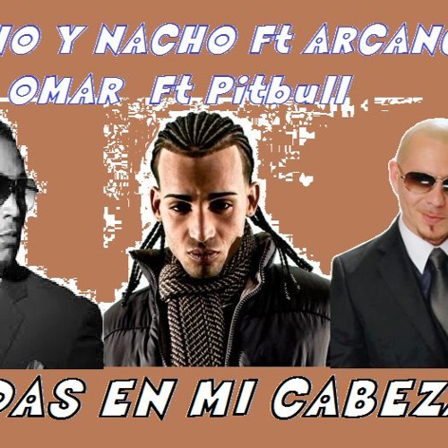 Stream Andas En Mi Cabeza Chino Y Nacho Ft Arcangel Ft Don Omar Ft ...