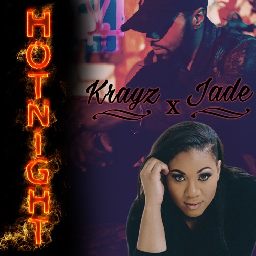 Stream Kray Z TopForm X Jade - Hotnight by KrayZTopform | Listen online for free on SoundCloud
