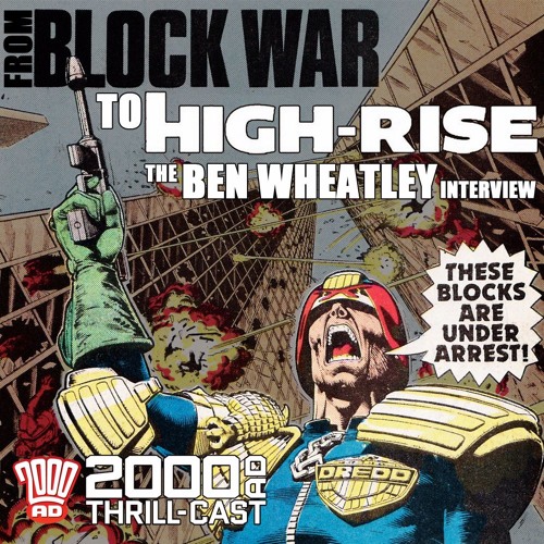 Stream Ben Wheatley - from Block War to High Rise by 2000 AD | Listen ...