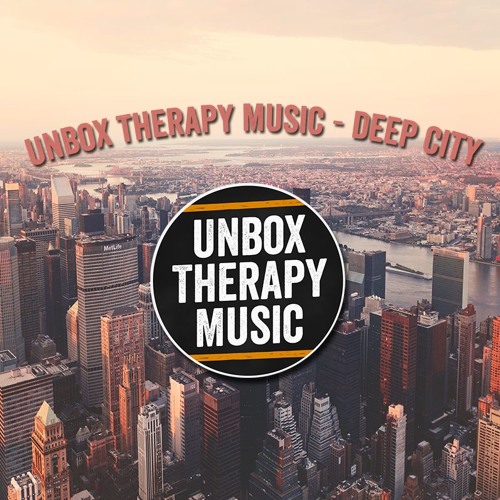 Stream Unbox Therapy Music - Deep City by Unbox Therapy Music | Listen ...