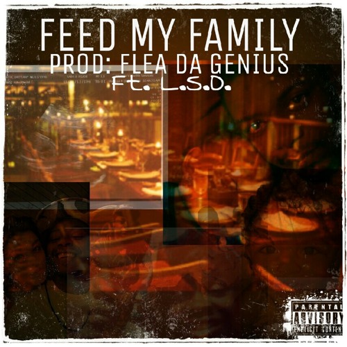 Stream Feed My Family Ft. L.S.D. (prod. Flea Da Genius ) by Flea Da ...