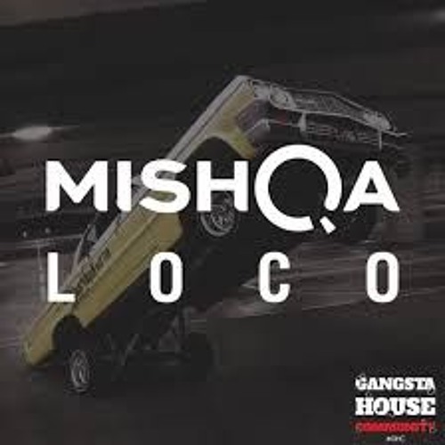 Stream MISHQA Loco (Gangsta House) (Orginal mix) by Top10 Music ...