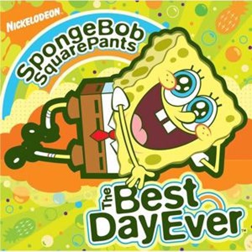 Stream The Best Day Ever! - SpongeBob SquarePants by bub 😸 | Listen ...